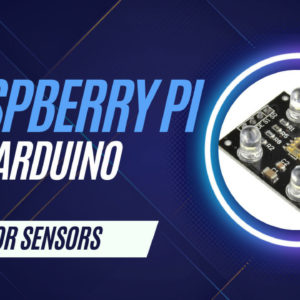 The 10 Most Useful Raspberry Pi Sensors You Need For Your Pi - Raspians